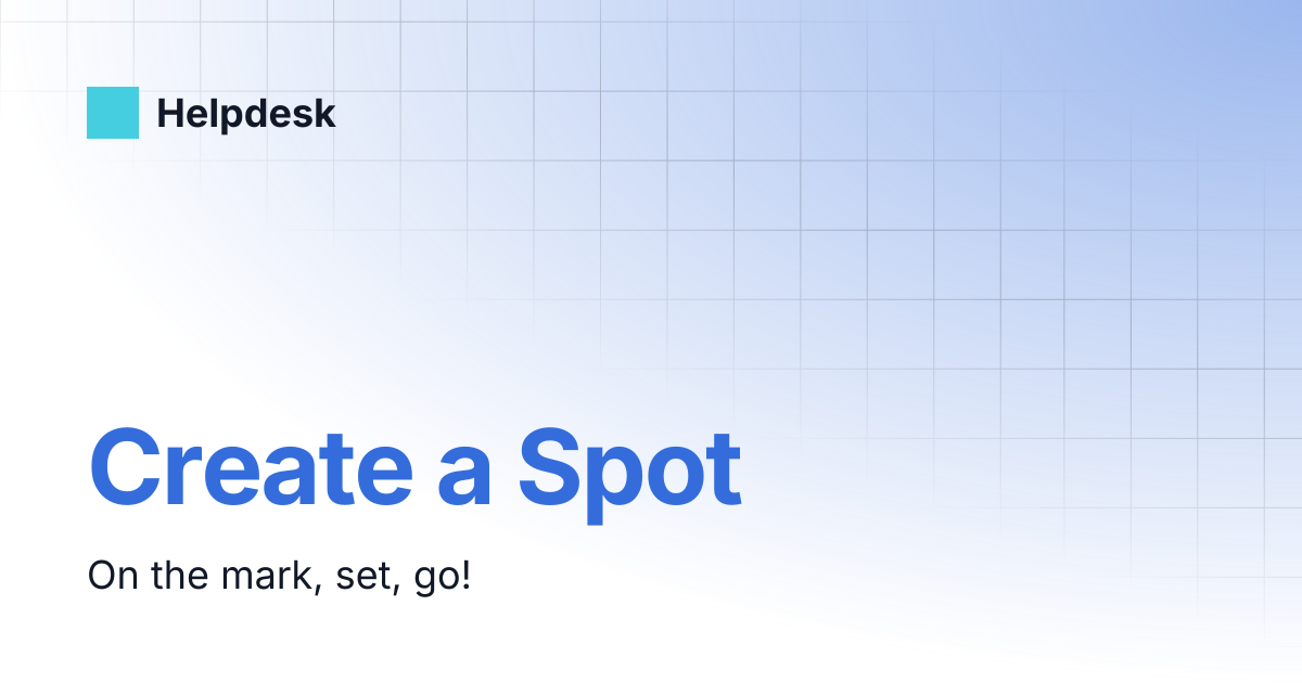Create a Spot | English | Helpdesk
