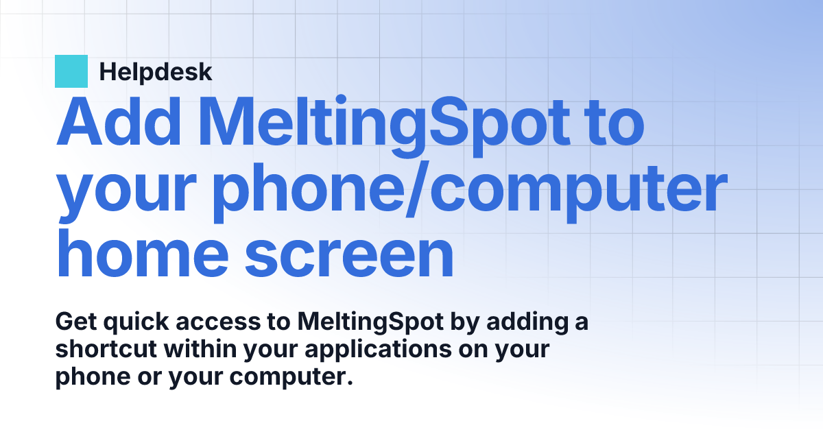 Add MeltingSpot to your phone/computer home screen | English | Helpdesk
