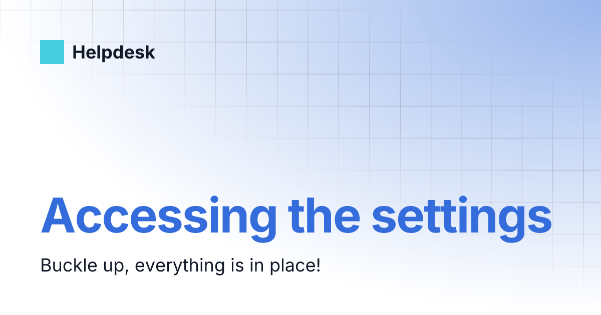 Accessing the settings | Helpdesk